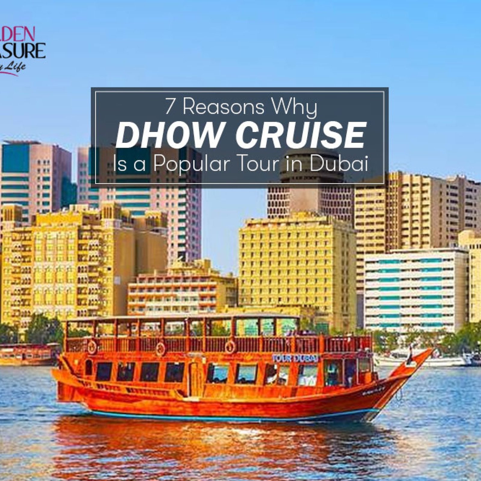 7 Reasons Why Dhow Cruise Is a Popular Tour in Dubai